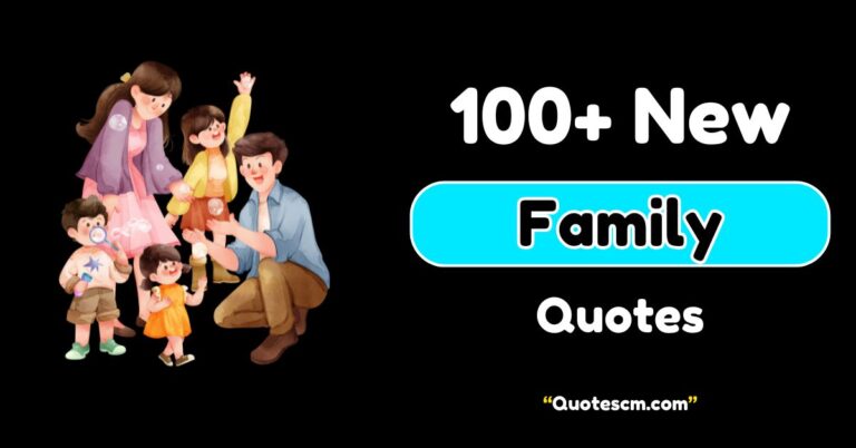 100+ New Family Quotes For Celebrating Love And Togetherness
