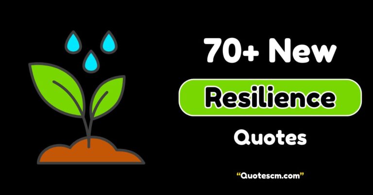70+ New Resilience Quotes To Inspire Mental Toughness